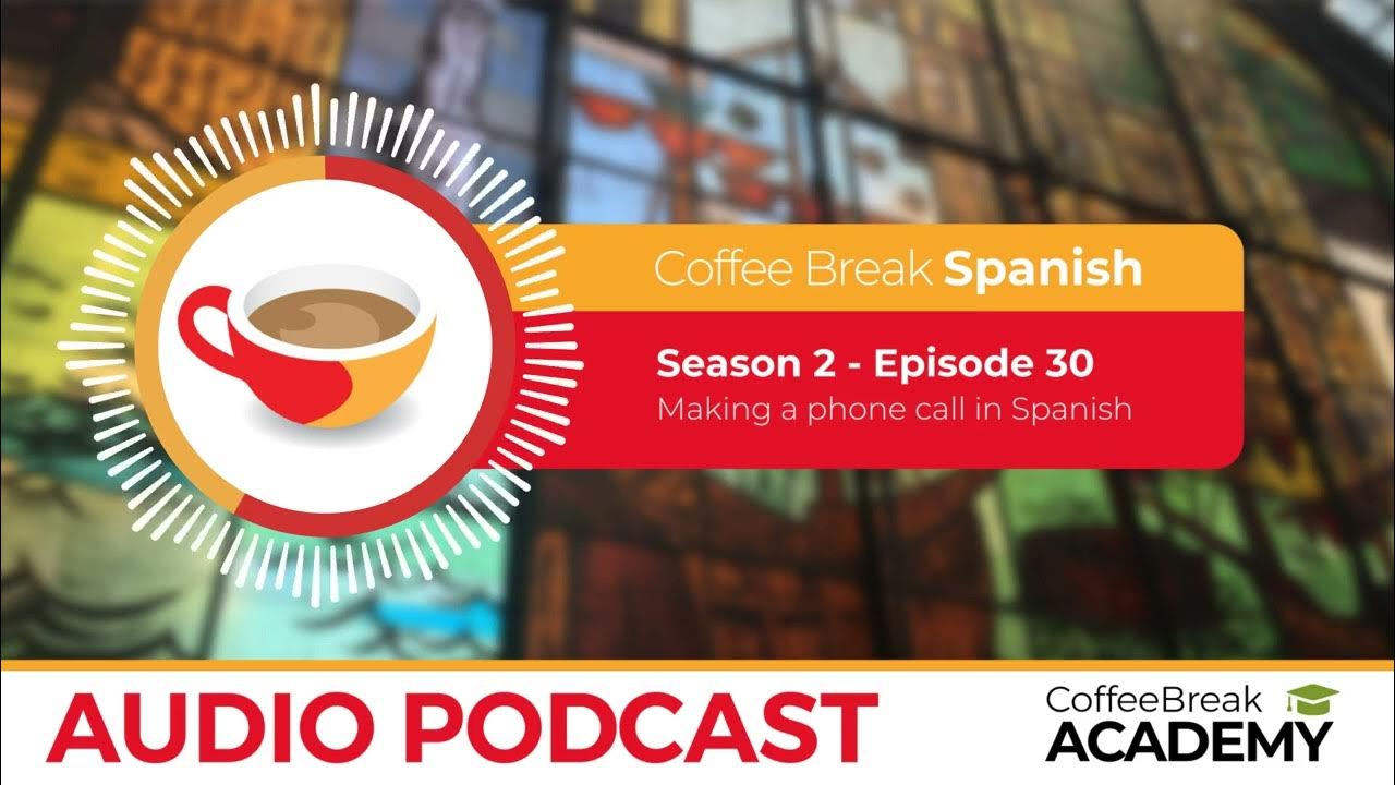 Making Phone Calls In Spanish Coffee Break Spanish Podcast S2E30 making-phone-calls-in-spanish-coffee-break-spanish-podcast-s2e30