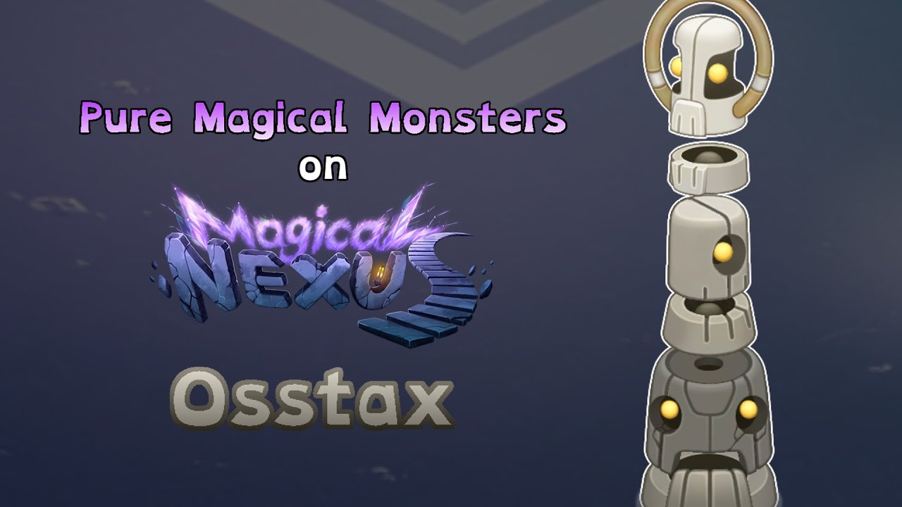My Singing Monsters - Osstax (Pure Magical Monsters on Magical Nexus ...