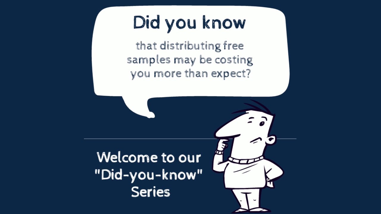 Did you know that distributing free samples may cost you more than ...