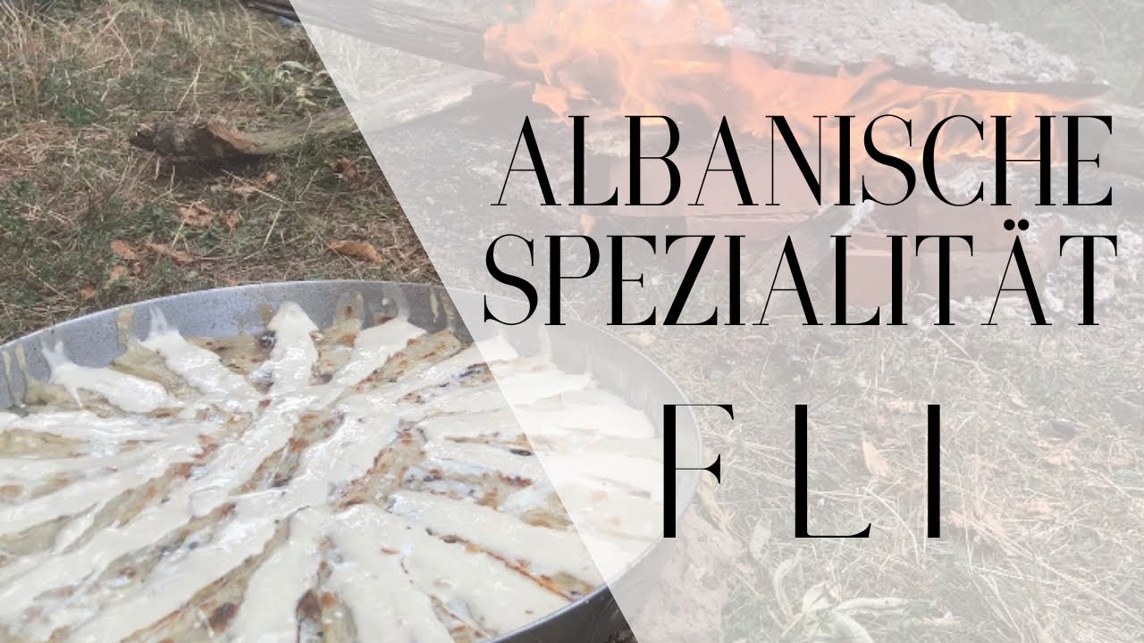 FLI | Traditionelle Albanische Küche - YouTube