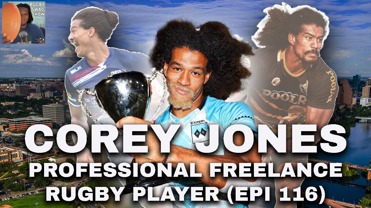 Corey Jones, the Professional Freelance Rugby Player (Episode 116 ...