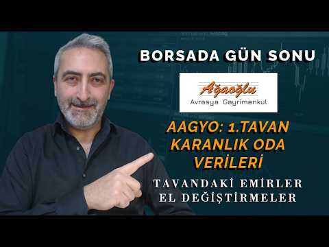 Borsada Gün Sonu #AAGYO 1. Tavan Karanlık Oda Verileri El Değiştirme Oranları
