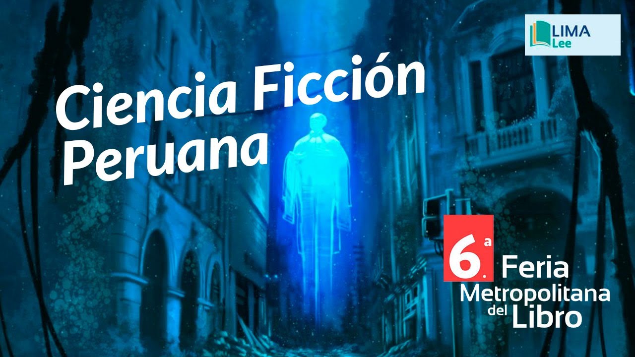 Cyberpunk Peruano y Solarpunk Peruano: Ficción Especulativa en Lima Lee ...