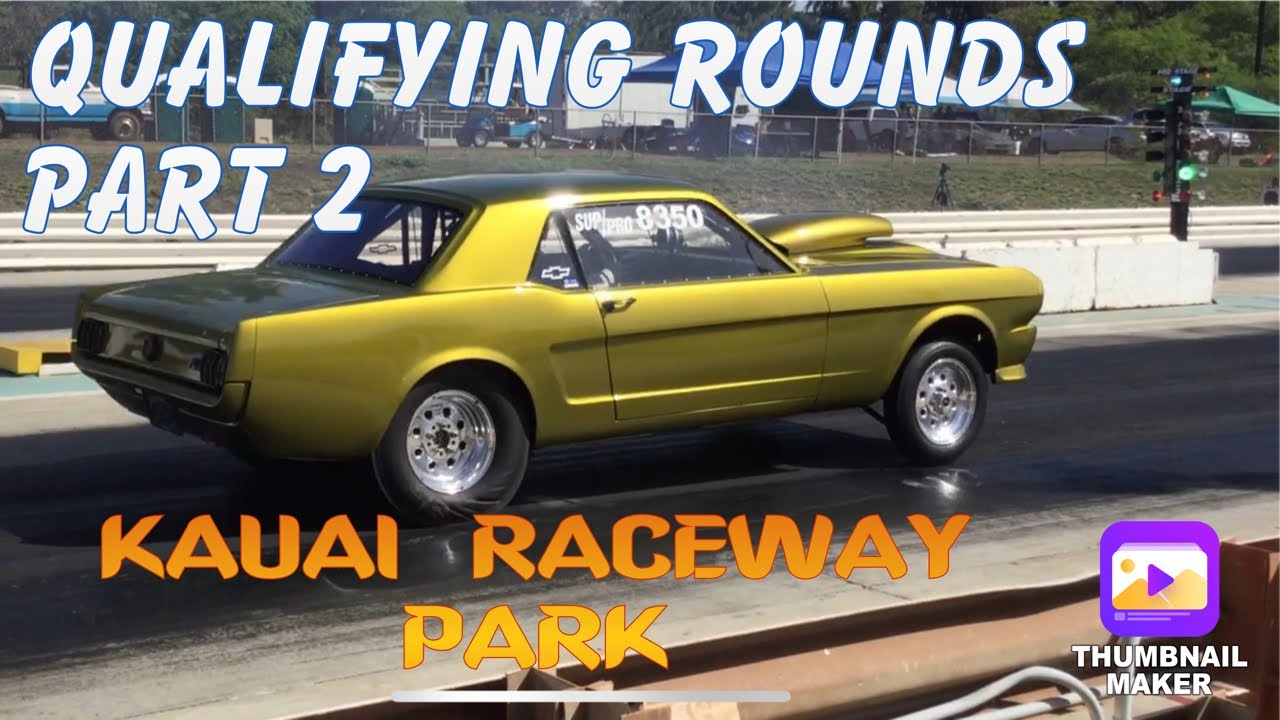 QUALIFYING ROUNDS PART 2 - KAUAI RACEWAY PARK - NOVEMBER 20TH 2021 - YouTube