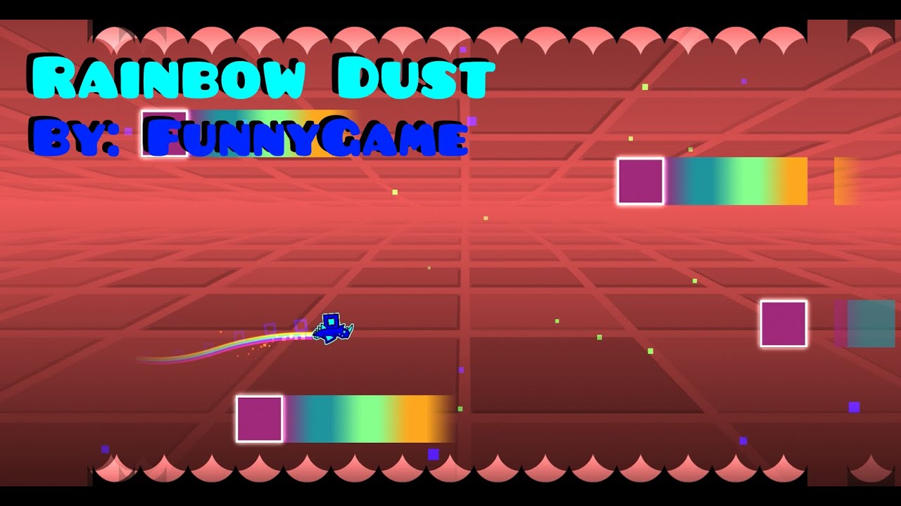 Geometry Dash Rainbow Dust By Funnygame Youtube