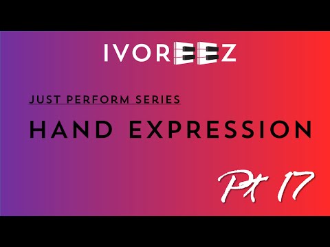 Learn to Perform: How to Use Hand Expressions (Just Perform Part 17)