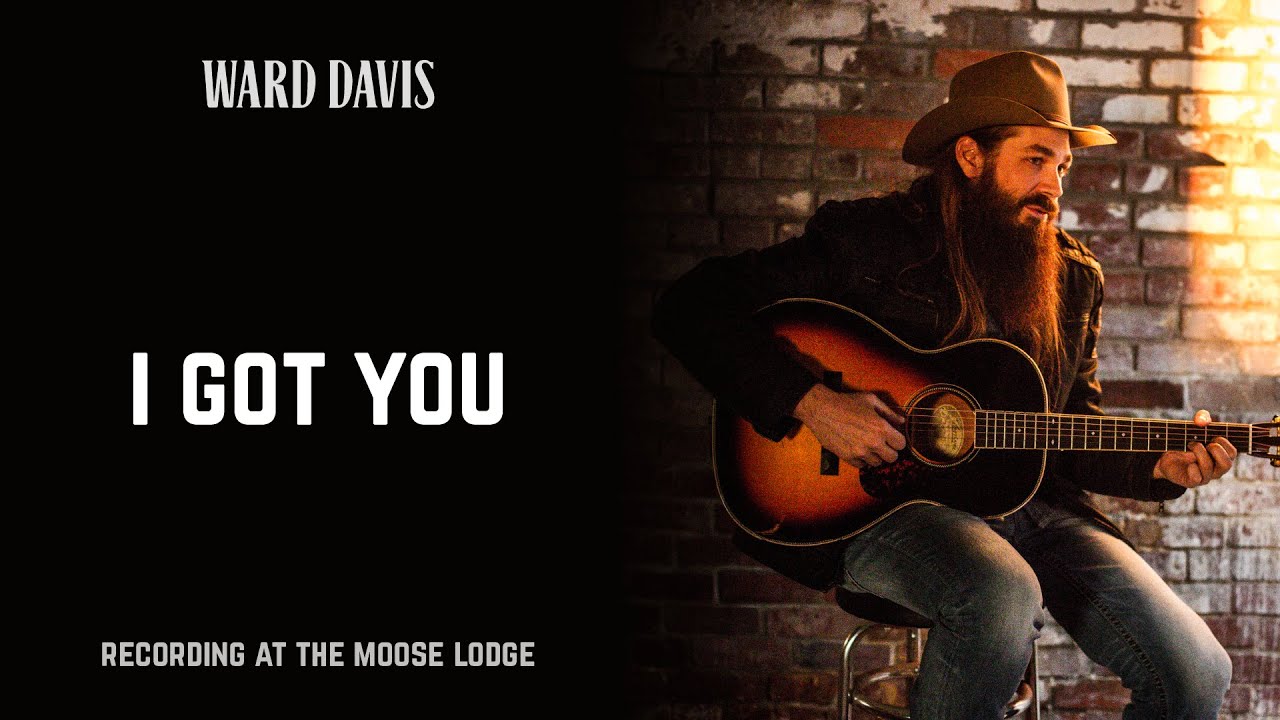 Ward Davis | "I Got You" | Recording at The Moose Lodge - YouTube
