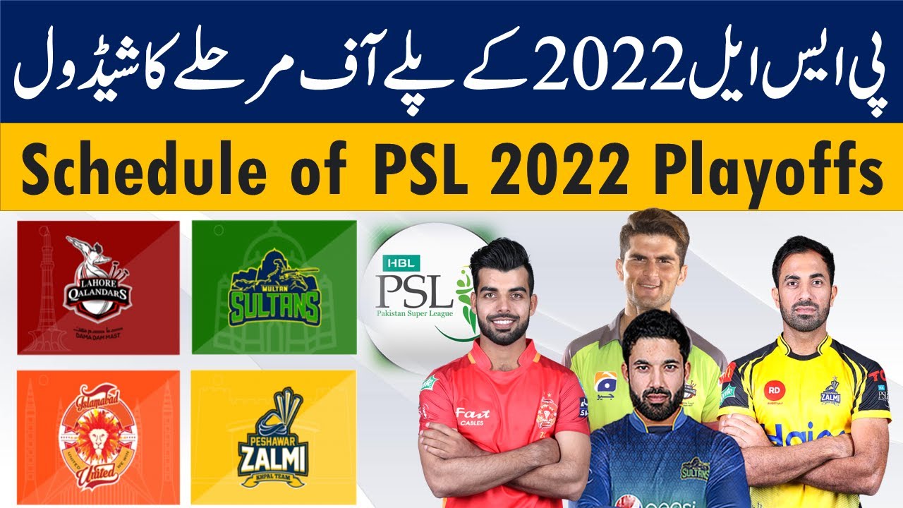 PSL 2022 Playoffs schedule, Sultans, Qalandars, Zalmi and United ...
