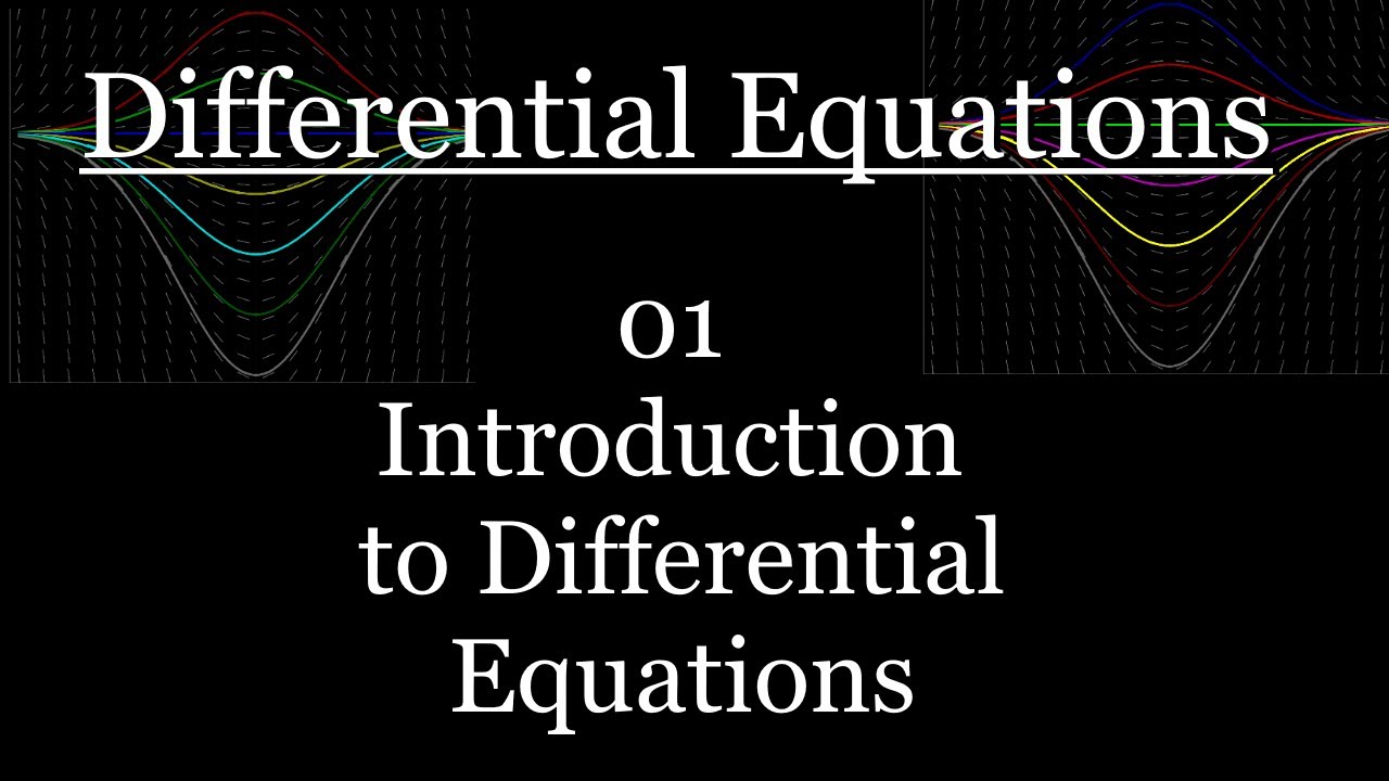 Differential Equations - 01 - Intro to Differential Equations - YouTube