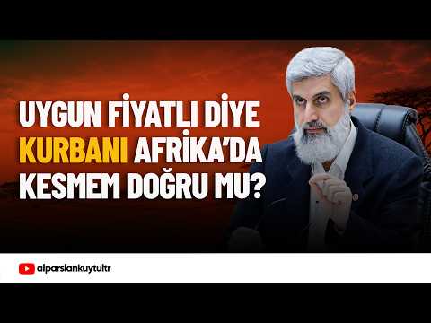 Akika ve Vacip Kurbanı Uygun Fiyata Afrika'da Kesenler! | Alparslan Kuytul Hocaefendi