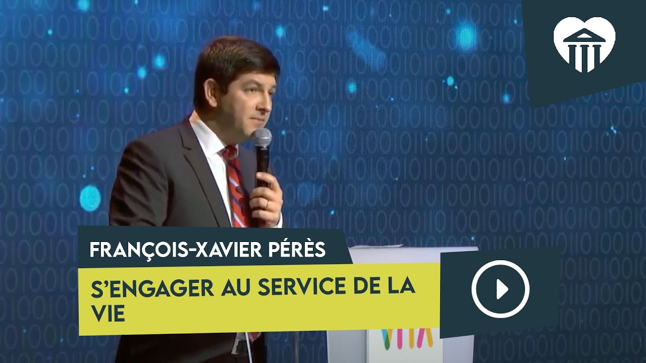S'engager au service de la vie - François-Xavier Pérès | Université de ...