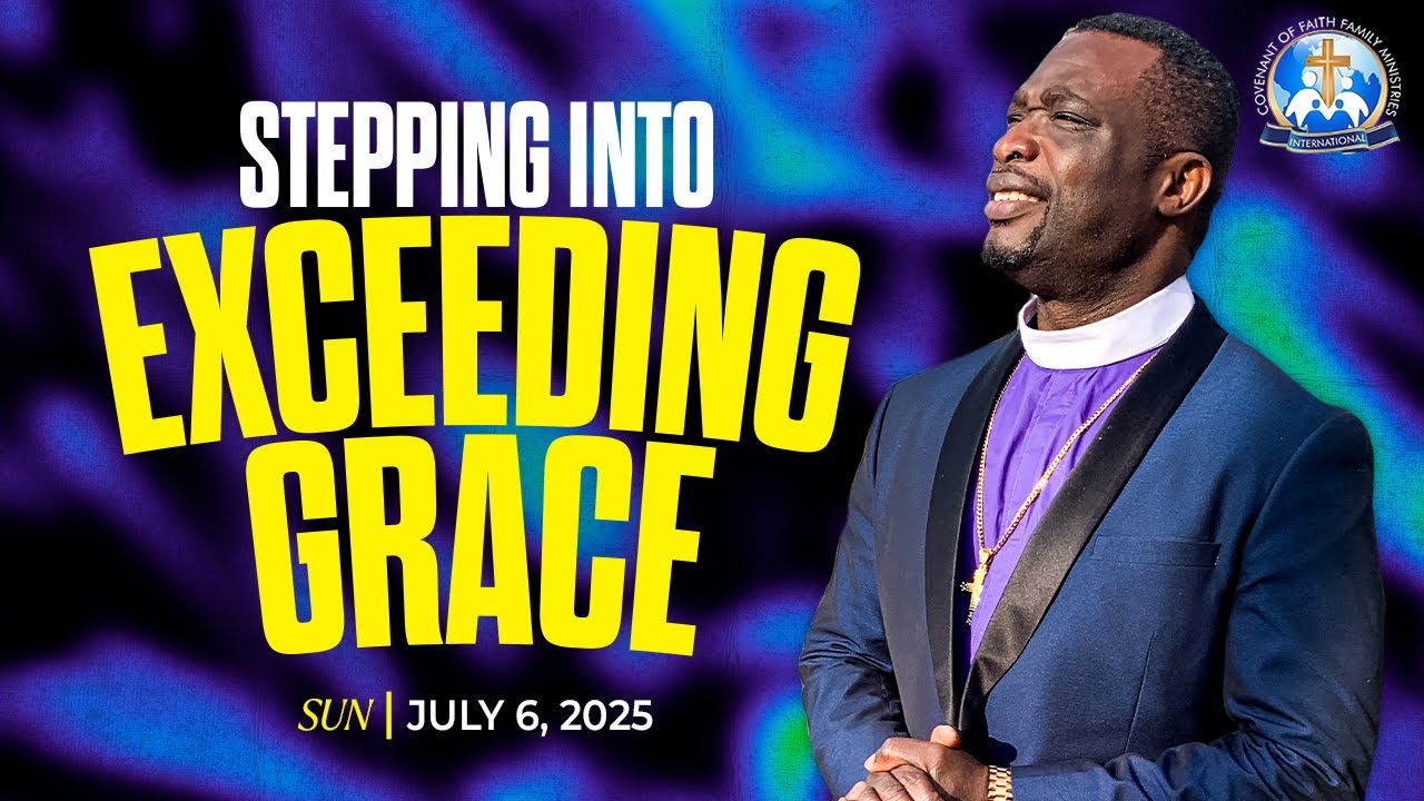 Stepping Into Exceeding Grace | Pastor Dr. Steve Fagbule | 7.6.25 # ...