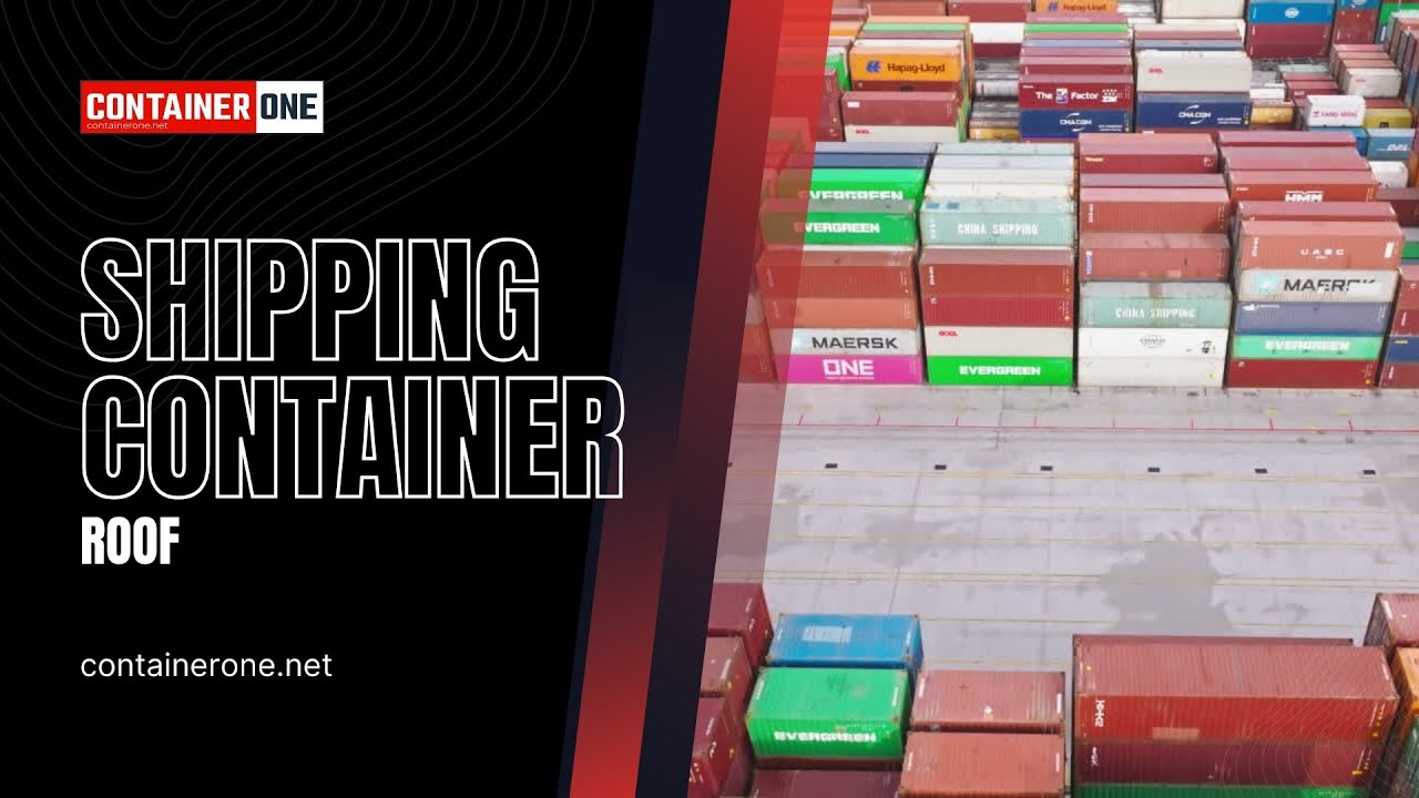 Understanding Shipping Container Roofs: Strength, Durability, and ...