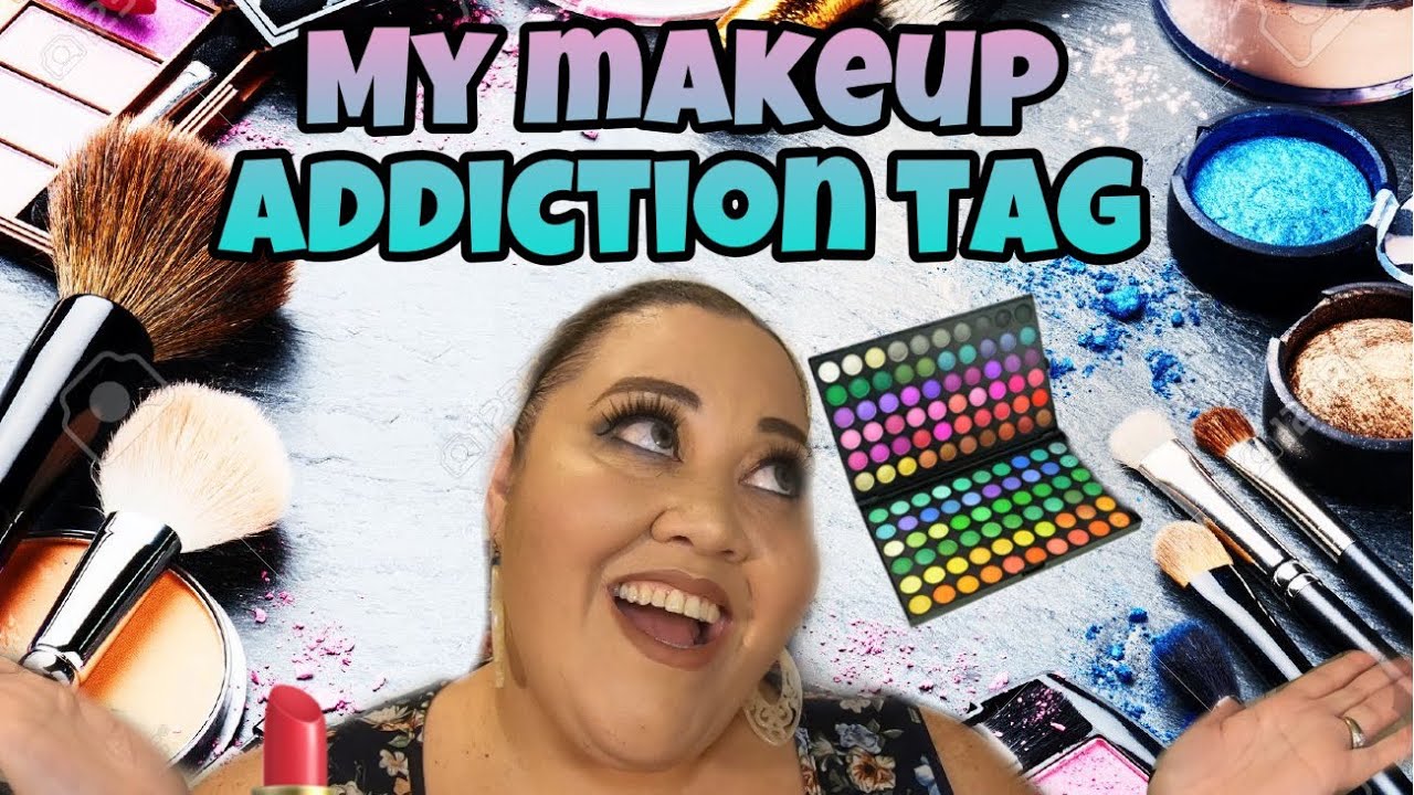 My Makeup Addiction Tag - YouTube