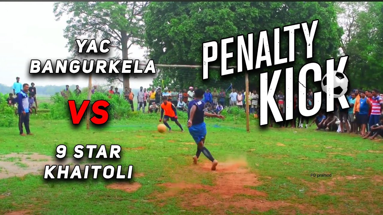 YAC BANGURKELA V/S 9 STAR KHAITOLI Football tournament penalty shootout ⚽♥️ - YouTube
