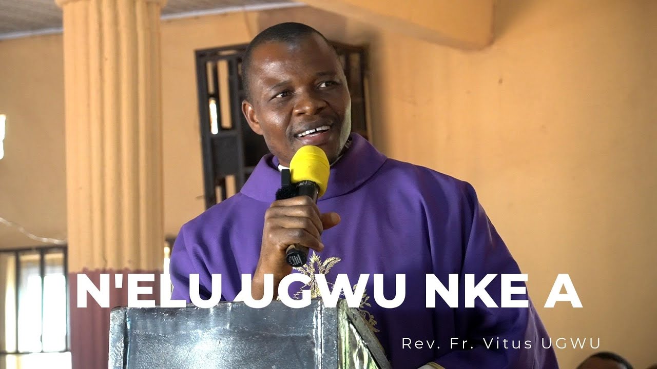 N'ELU UGWU NKE A | Fr. Vitus UGWU - YouTube