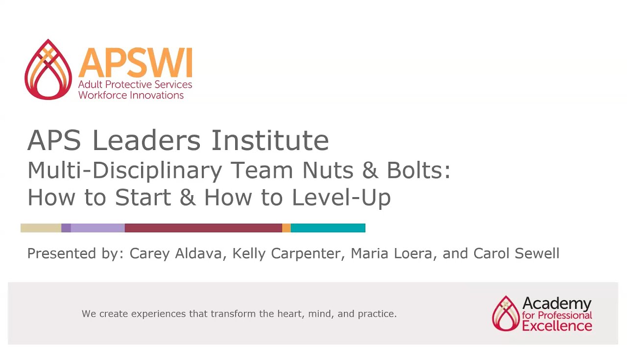 APS Leaders Institute: Multi-Disciplinary Team Nuts & Bolts: How to Start & How to Level-Up ...