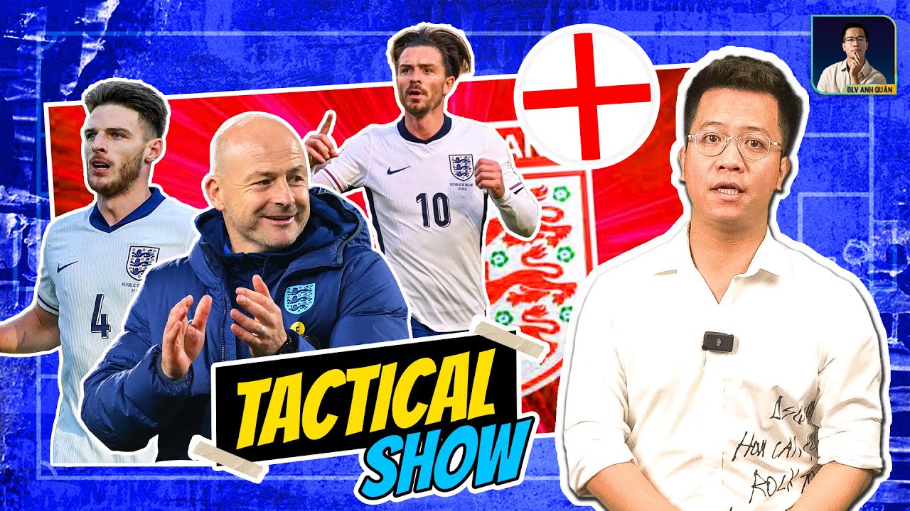 TACTICAL SHOW: ĐỘI TUYỂN ANH ĐÃ THAY ĐỔI NHƯ THẾ NÀO DƯỚI THỜI HLV LEE ...