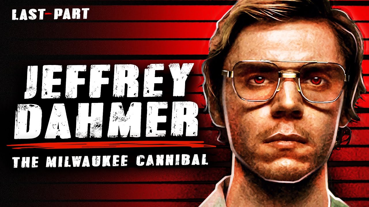 Jeffrey Dahmer | the Milwaukee cannibal | last part - YouTube