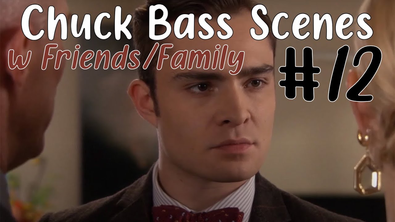 (GOSSIP GIRL) (4K) All *CHUCK BASS* Scenes | w FRIENDS/FAMILY #12 - YouTube