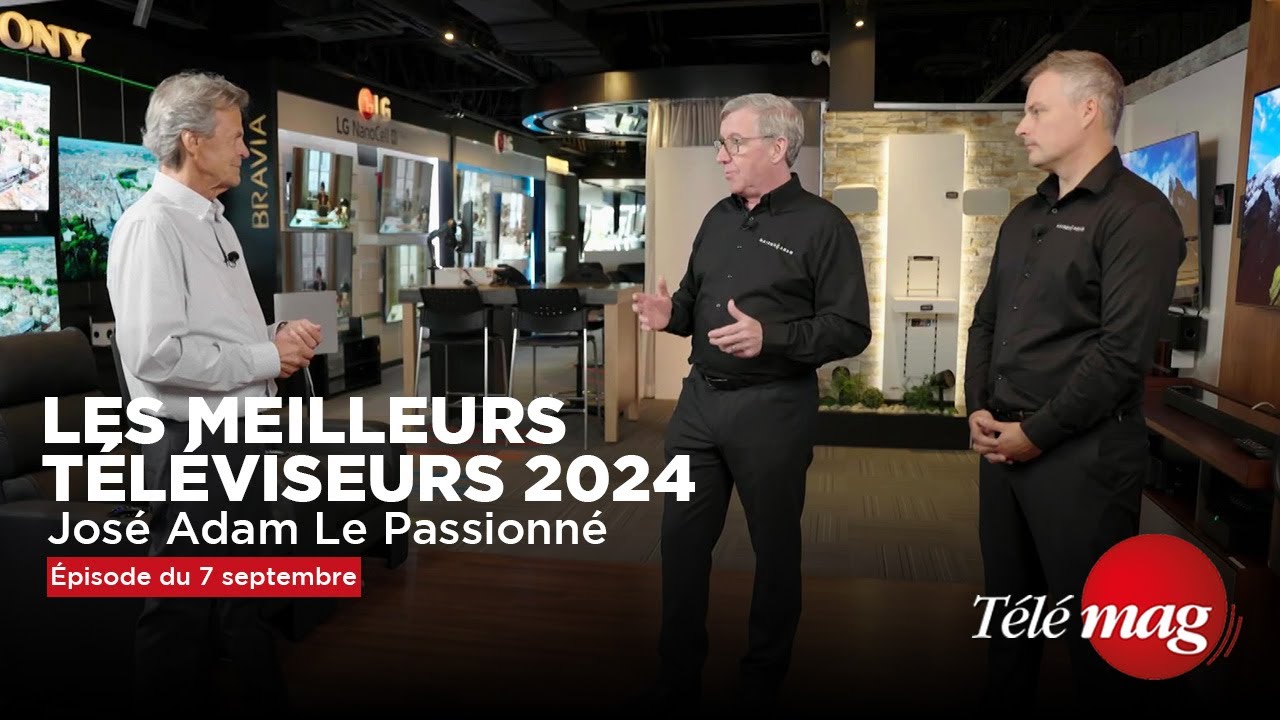 Les meilleurs téléviseurs 2024 | José Adam Le passionné | Télémag - YouTube