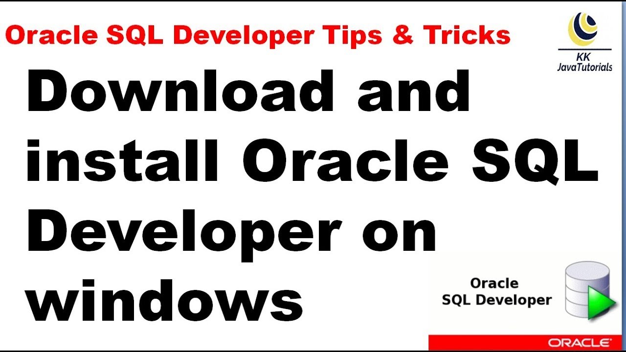 Download and Install Oracle Database and Oracle SQL Developer Step by ...