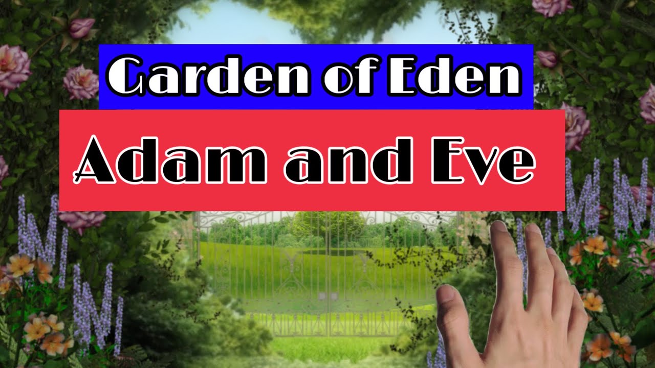 The Garden’s Choice : Adam and Eve | Myth of History - YouTube