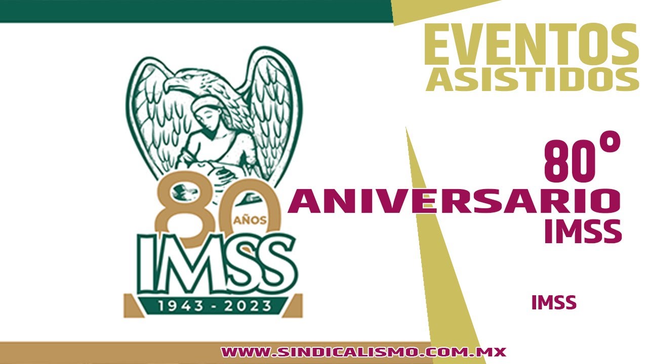 En sus 80 años el IMSS está en su mejor edad, una INSTITUCIÓN CON GRAN ...