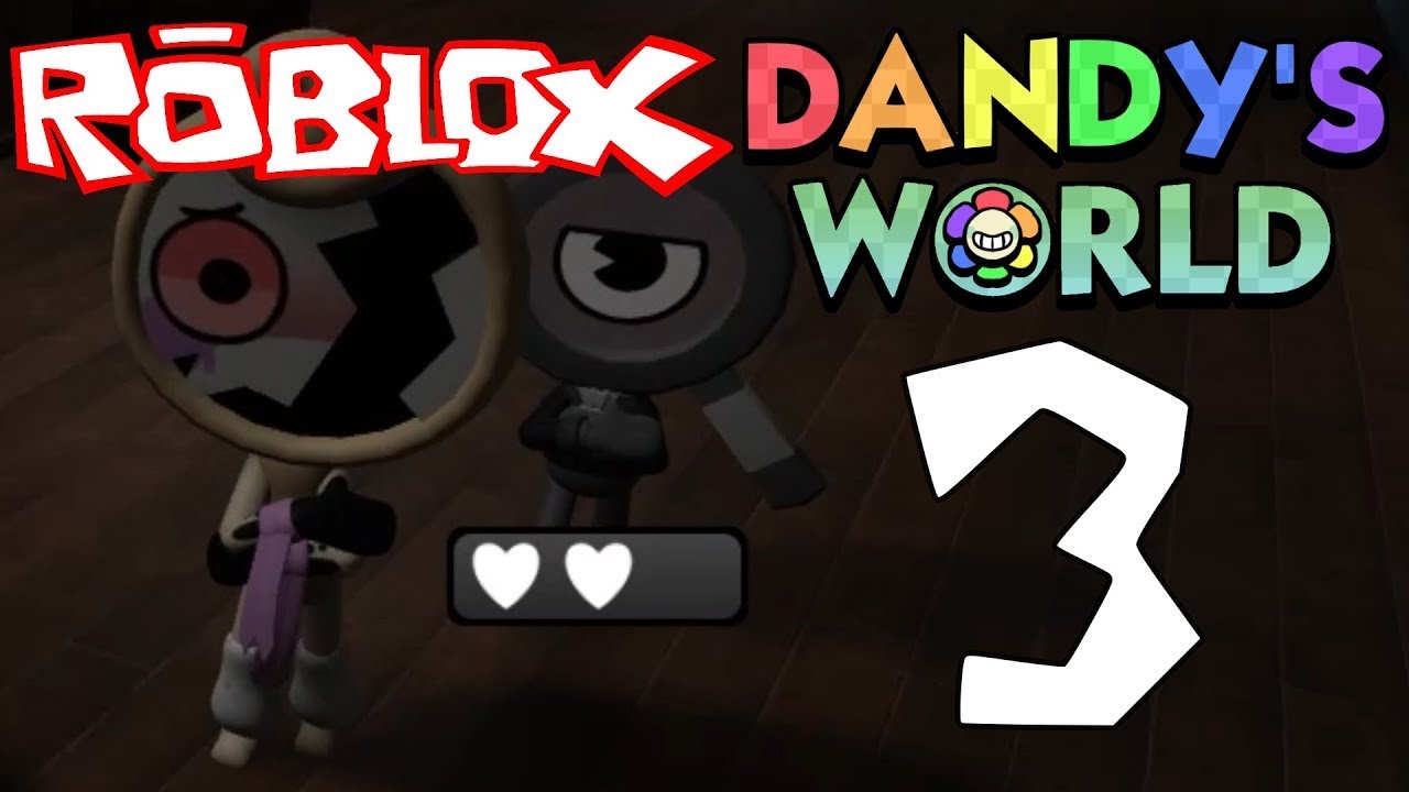 Roblox - Dandy's World (Part 3) - YouTube