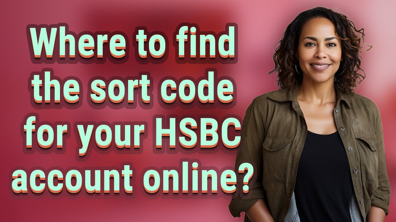 Where To Find The Sort Code For Your HSBC Account Online YouTube where-to-find-the-sort-code-for-your-hsbc-account-online-youtube