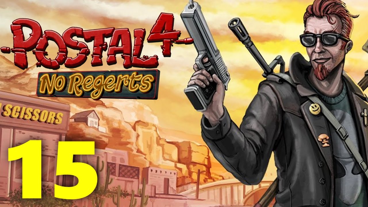 POSTAL 4: No Regerts Walkthrough & Gameplay Part 15 - Tuesday | No ...