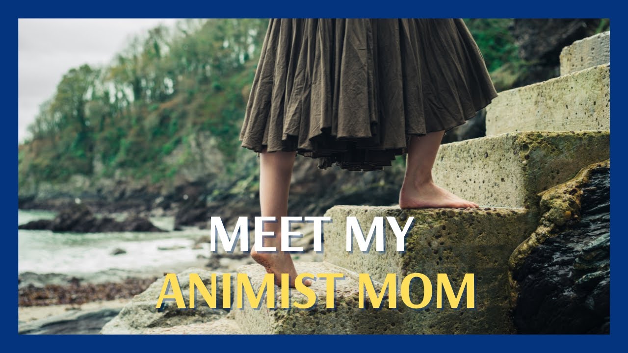 Meet My Animist Mom | Modern Animism - YouTube
