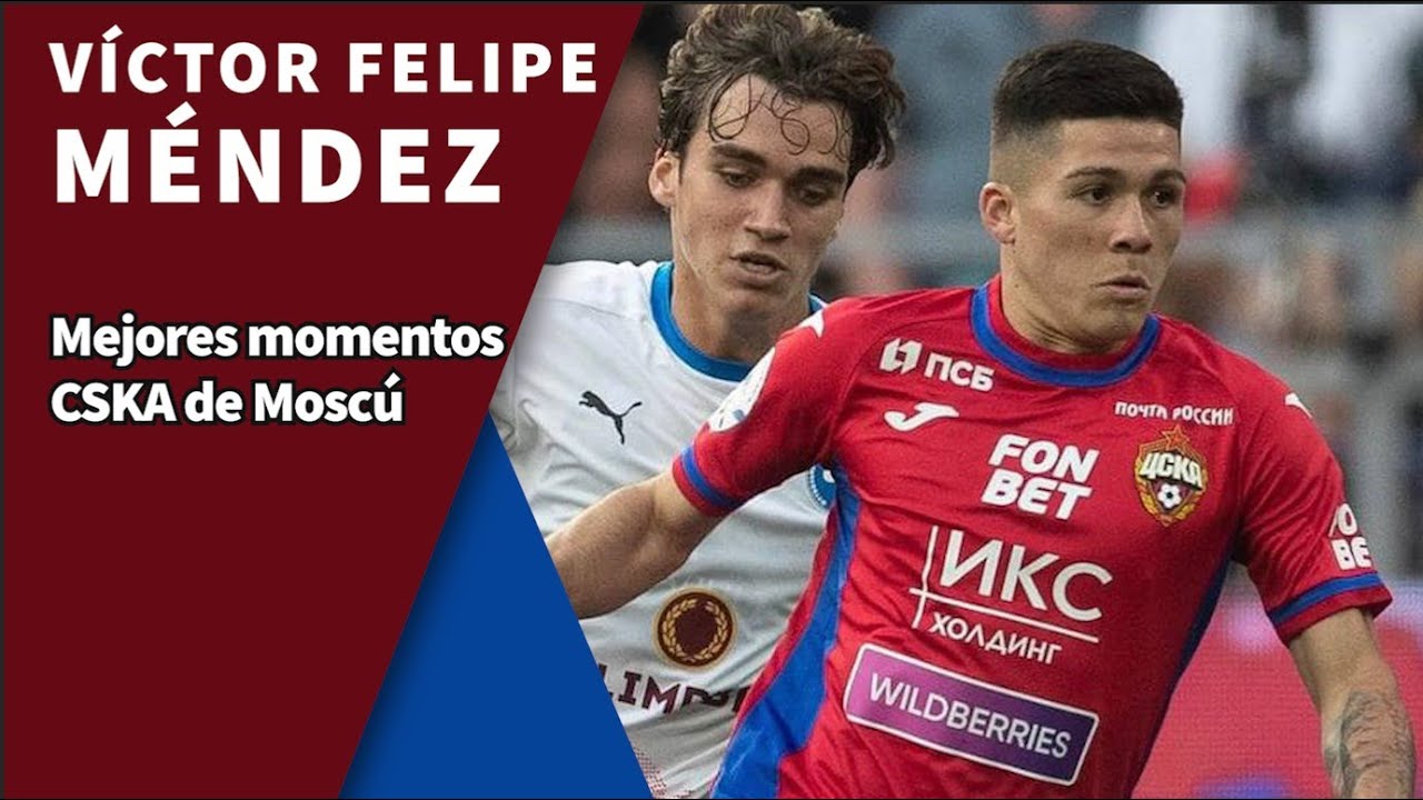 VÍCTOR FELIPE MÉNDEZ - Mejores momentos CSKA - YouTube