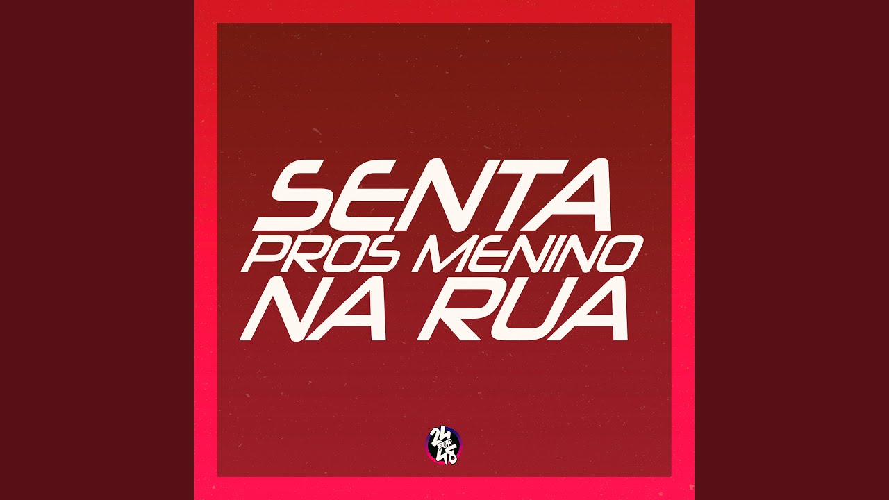 Senta Pros Menino da Rua - YouTube