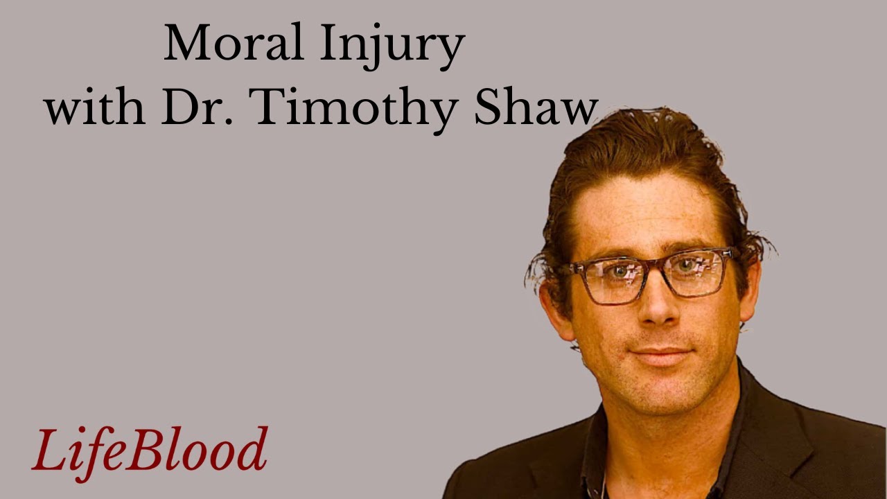 Moral Injury with Dr. Timothy Shaw - YouTube