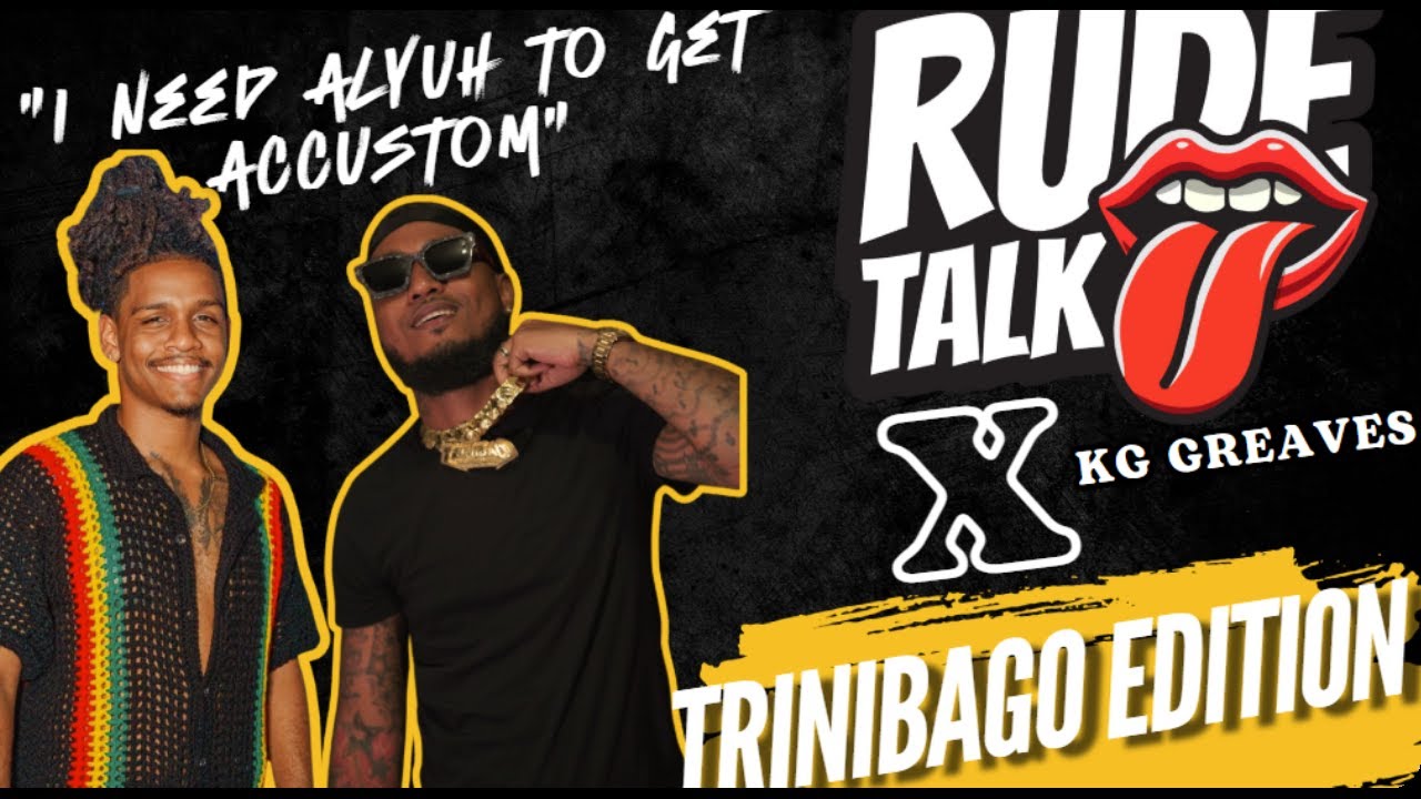 RUDE TALK MEETS REAL TALK | Ep 12 (Trinidad Edition) - YouTube