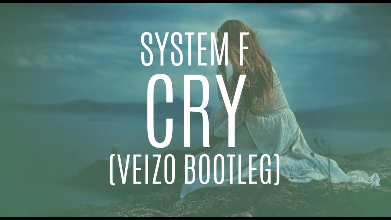 (Lyrics) System F - Cry (VEIZO Bootleg) [Sub Español] - YouTube