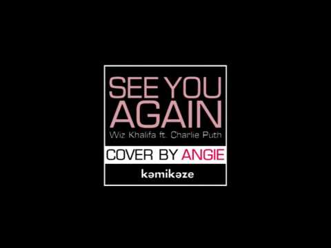 SEE YOU AGAIN( ANGIE KAMIKAZE)
