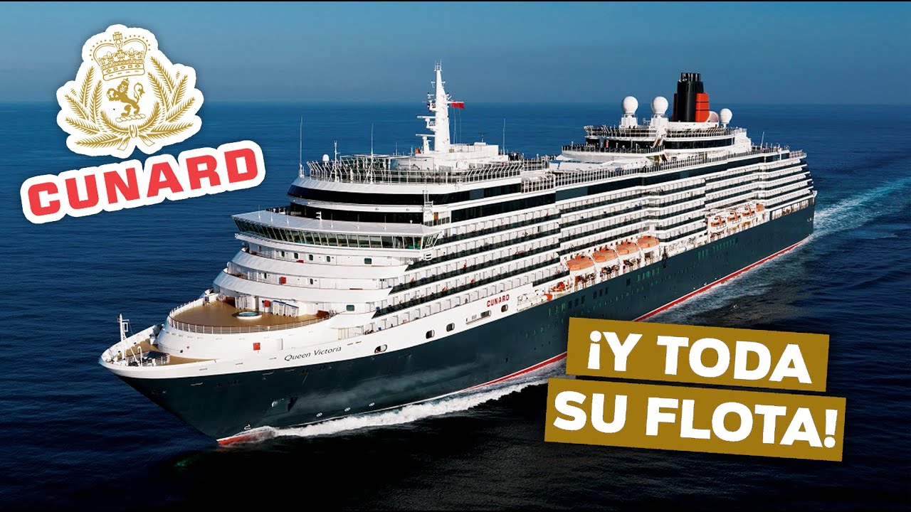CUNARD LINE ︎ TODOS SUS CRUCEROS, CARACTERÍSTICAS Y CURIOSIDADES - YouTube