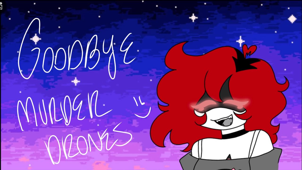 (LATE!!) Goodbye Murder Drones.. #murderdrones - YouTube