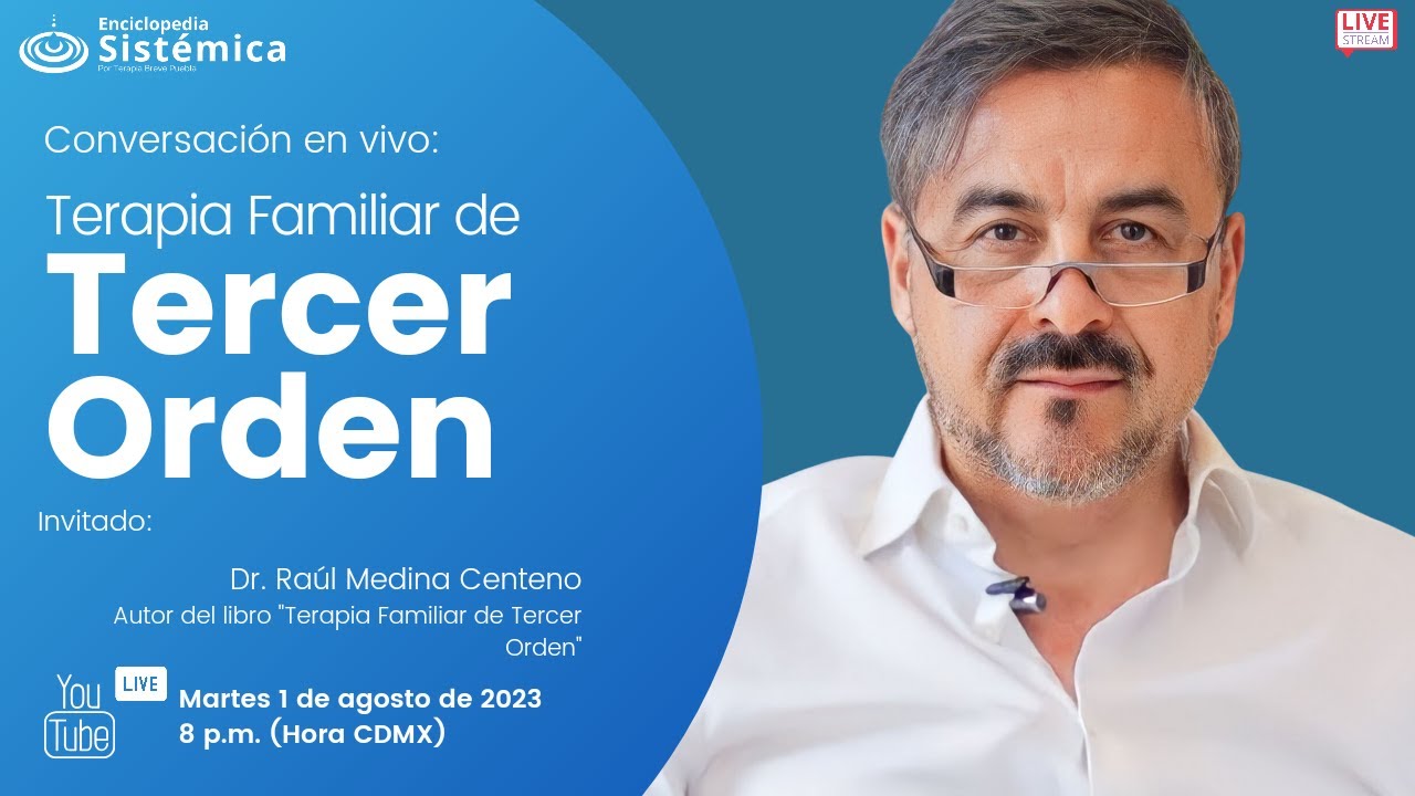 Conversación en vivo: Terapia Familiar de Tercer Orden (con Raúl Medina Centeno) - YouTube