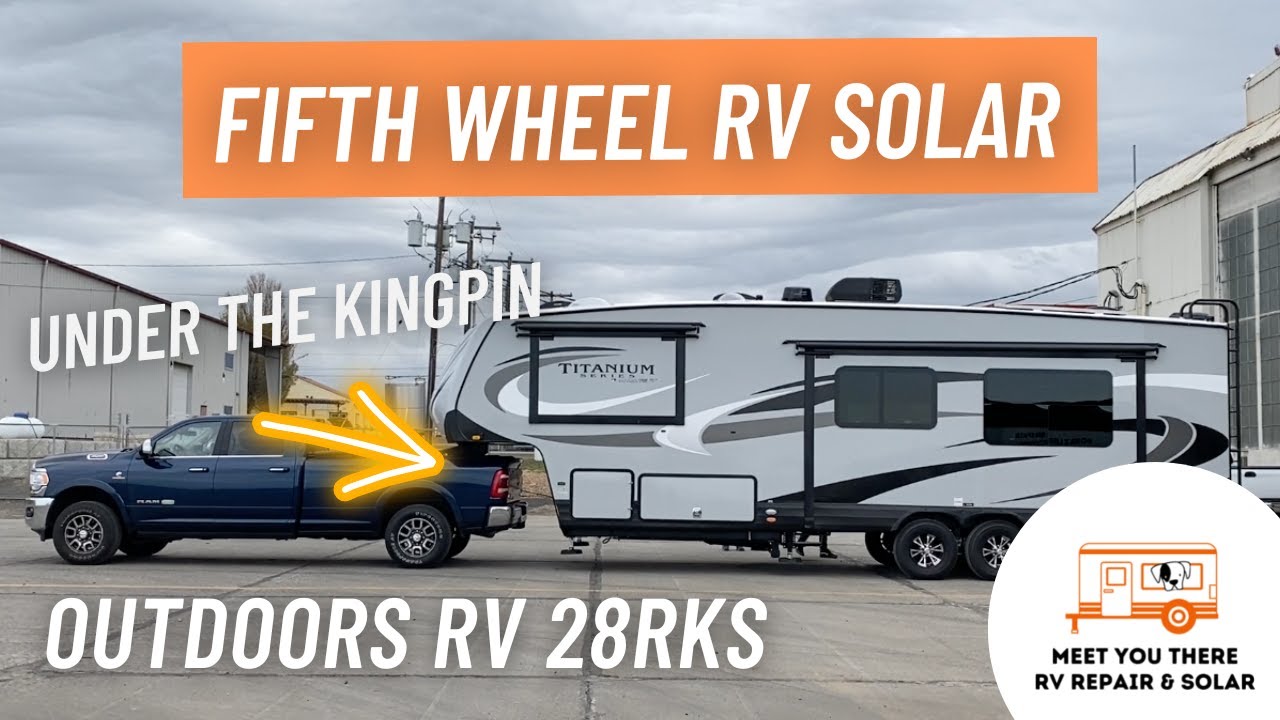 FIFTH WHEEL #RVSOLAR ON AN ORV 28RKS - YouTube