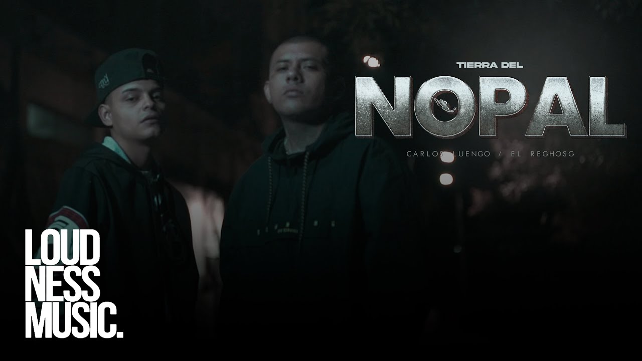 Carlos Luengo - Tierra Del Nopal Ft @ElReghosg [Video Oficial] - YouTube