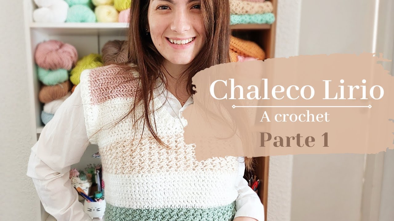 Chaleco Lirio a crochet - Parte 1 - YouTube