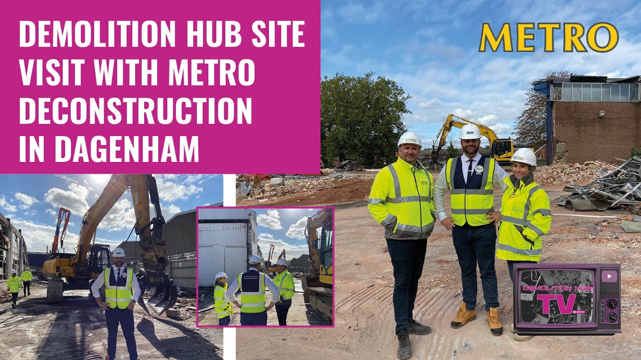 Demolition Hub site visit with Metro Deconstruction in Dagenham - YouTube