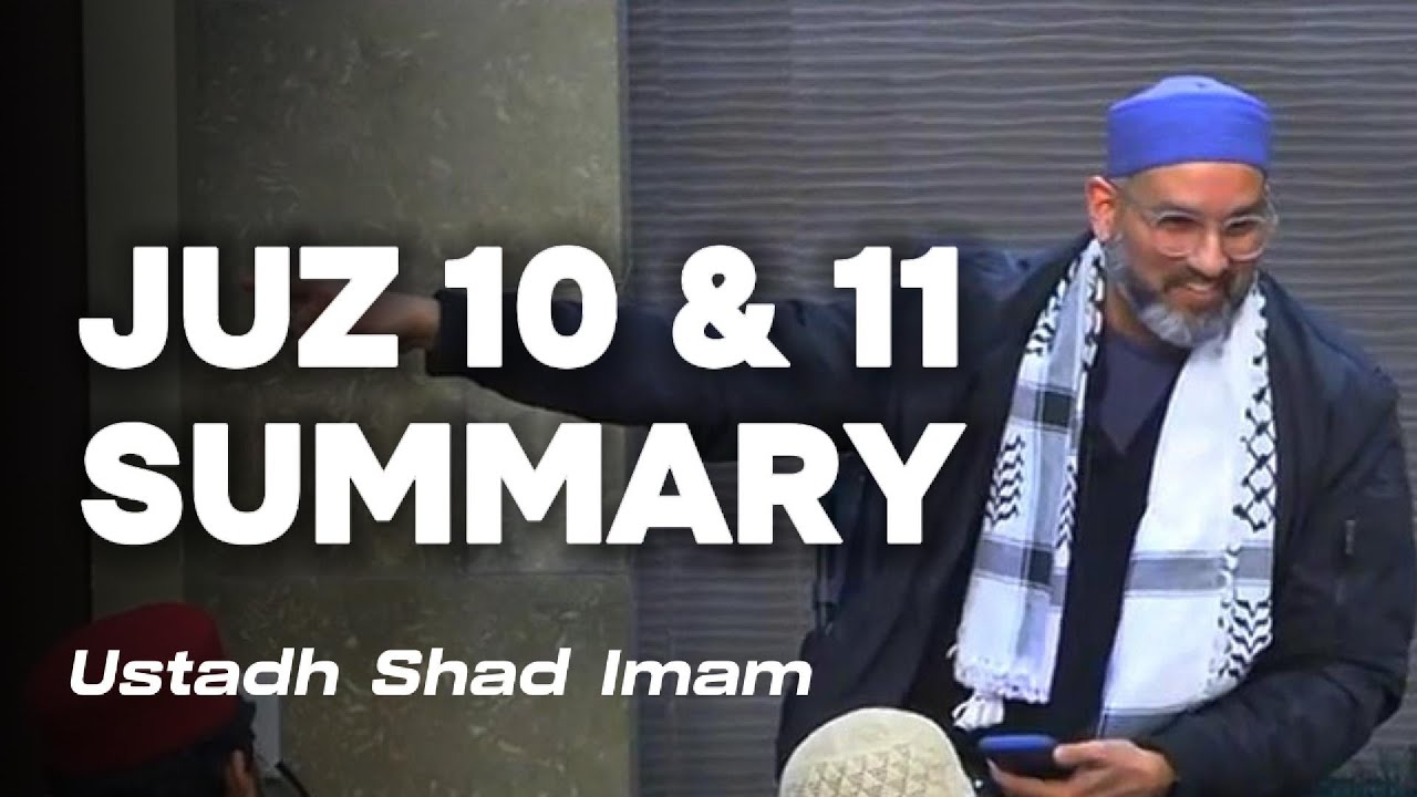 Quranic Insights: Juz - 10 & 11 Summary | Ustadh Shad Imam - YouTube