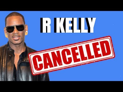 R KELLY IS CANCELED - YouTube