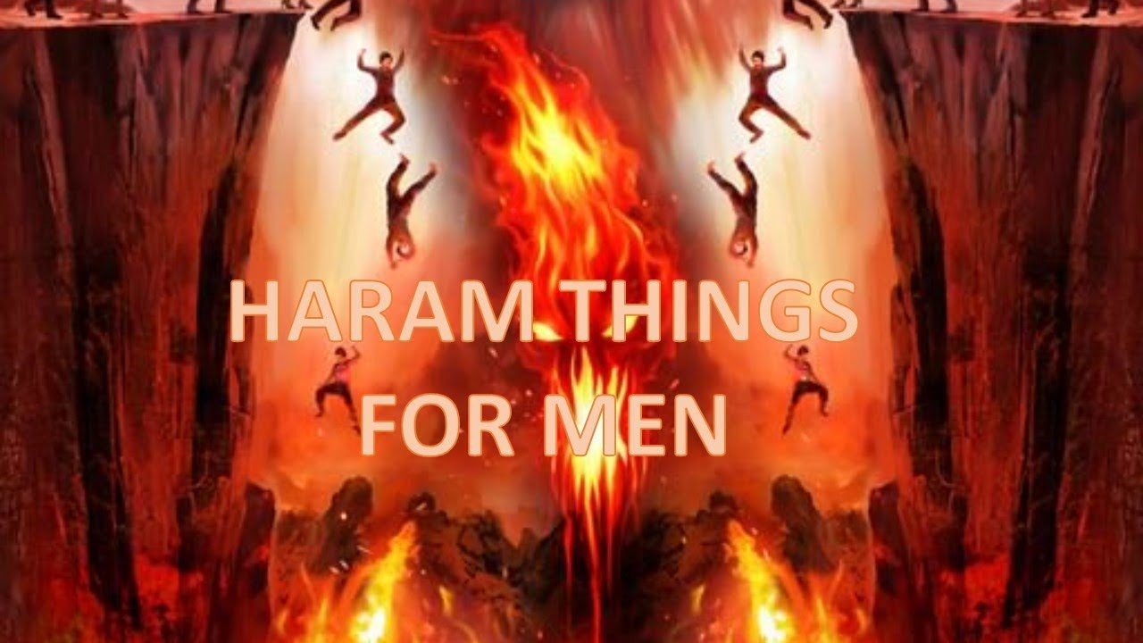 List of Haram things for Man in Islam, must watch video 2018 - YouTube