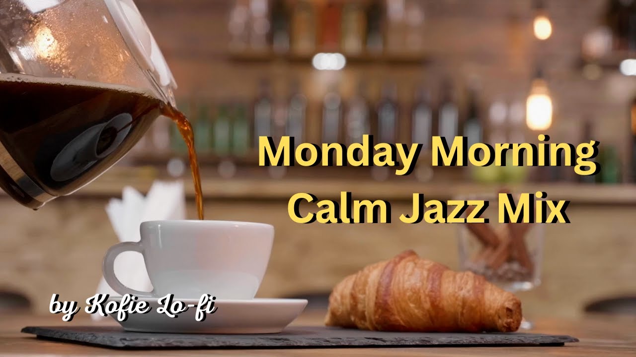 MONDAY MORNING JAZZ AT COFFEE SHOP | Energize Your Week with Relaxing ...