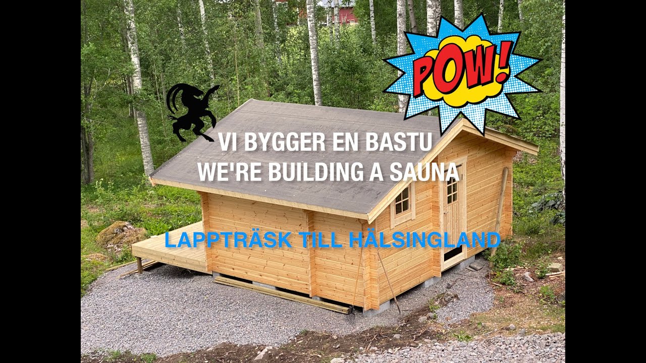Vi bygger bastu - We´re building a Sauna from Lappträsk - YouTube